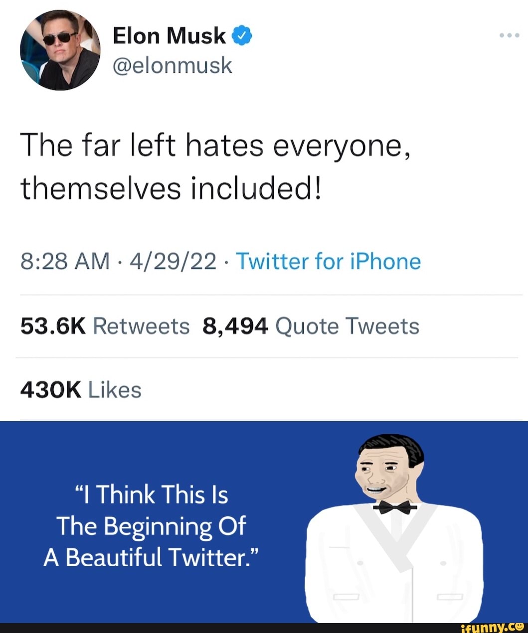 Elon Musk @elonmusk The far left hates everyone, themselves included ...