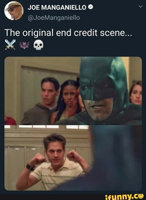 JOE MANGANIELLO O Y The original end credit scene... - iFunny