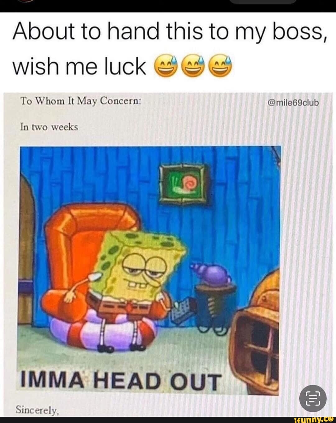 About to hand this to my boss, wish me luck To Whom It May Concern ...