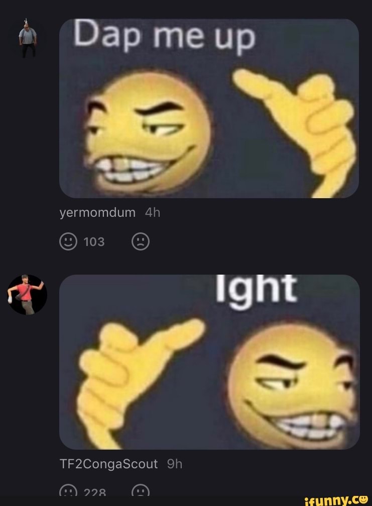 Dap memes. Best Collection of funny Dap pictures on iFunny