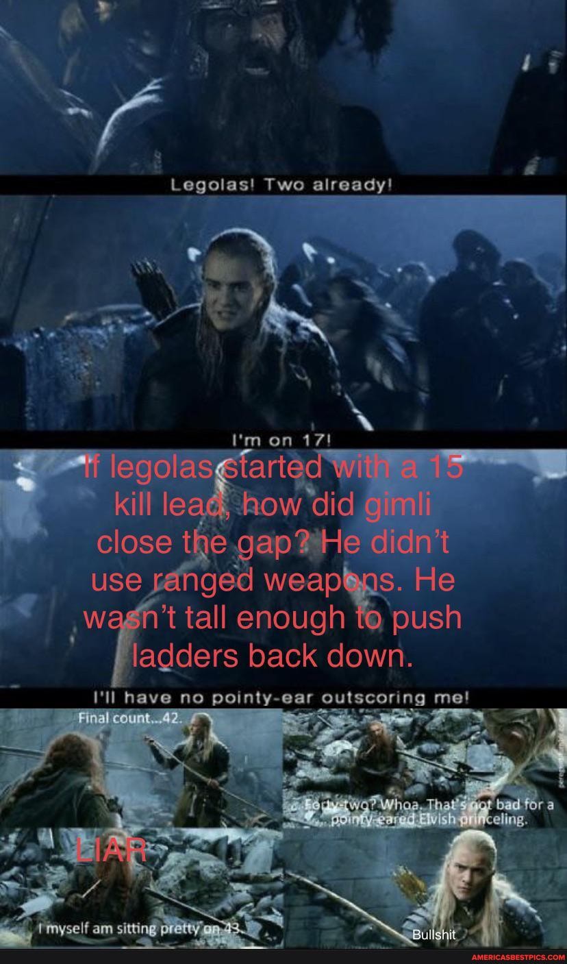 Legolas! Two already! } \ 4 I'mon 17! legolasgtarted kill leage Row did ...