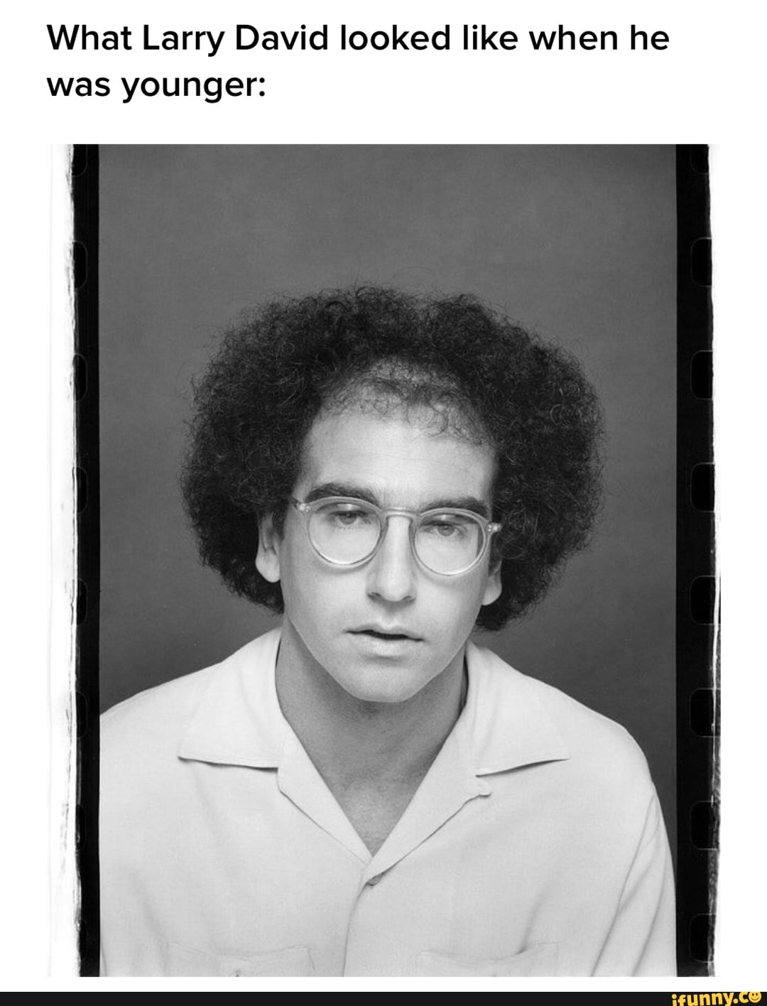 What Larry David looked like when he was younger: - iFunny