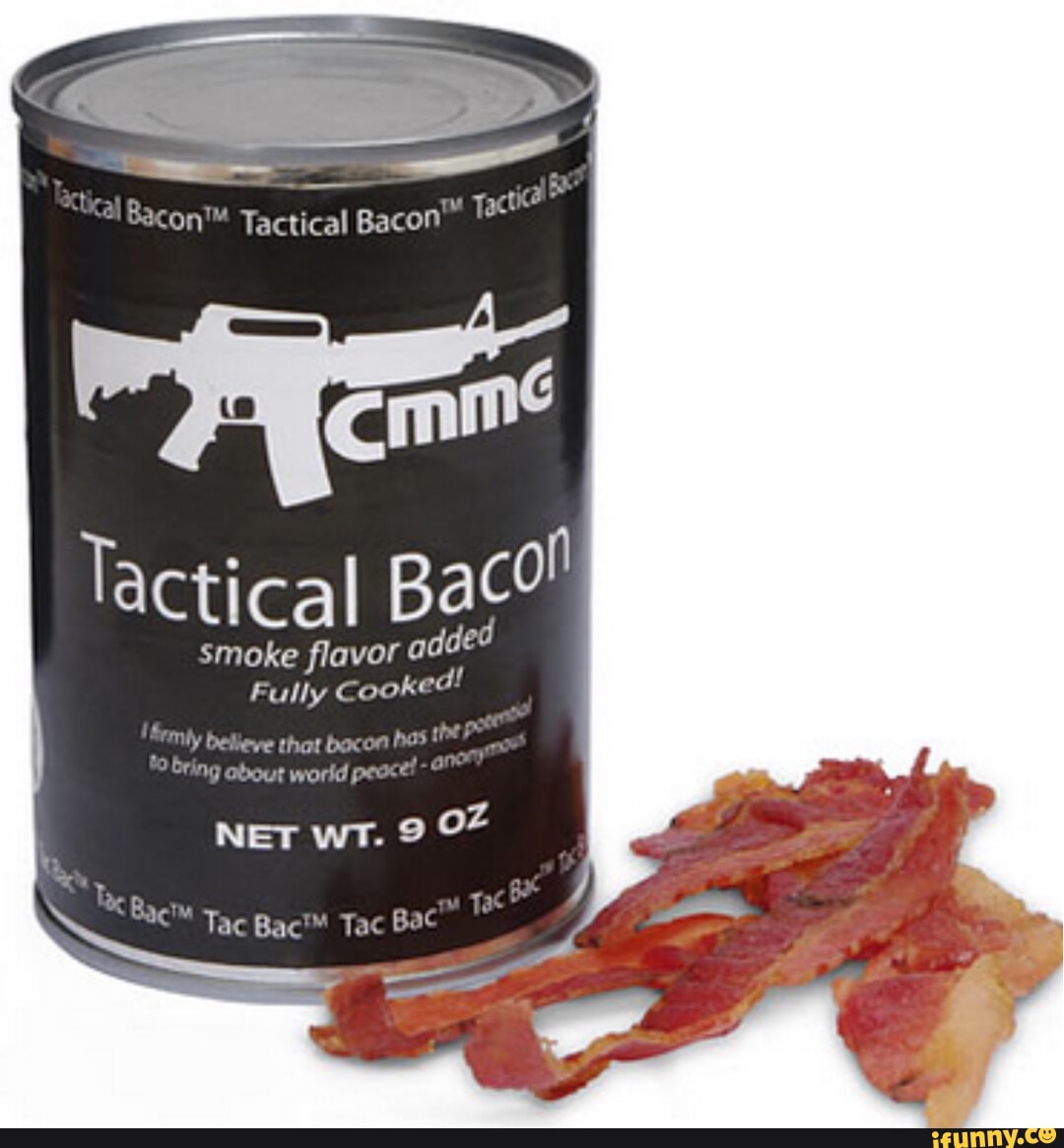 Tactical Bacon Tactical Bac" smoke flavor added Fully Cooked OF NeT wrt ...