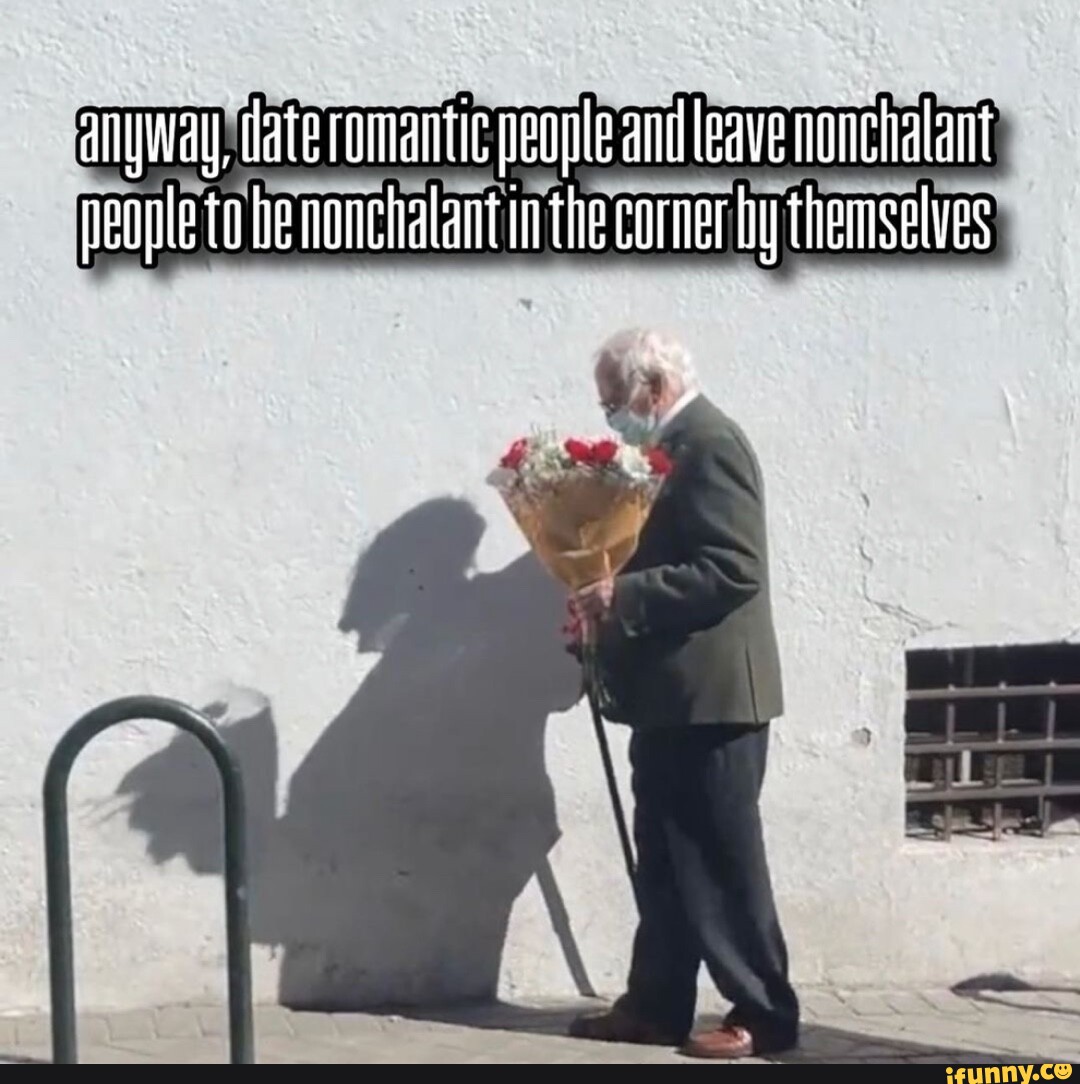 Anyway, ate people and eave nonchalant neonle to nonchalant in the ...