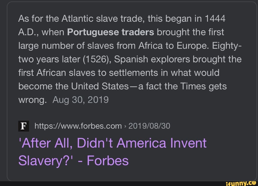 As for the Atlantic slave trade, this began in 1444 A.D., when ...