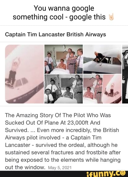 You wanna google something cool - google this Captain Tim Lancaster ...