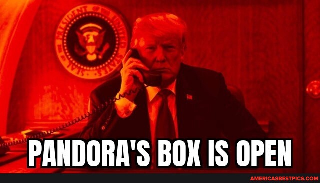 'PANDORA'S BOX IS OPEN - America’s best pics and videos