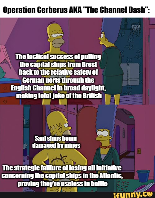 Operation Cerberus AKA "The Channel Dash": The tactical success of ...