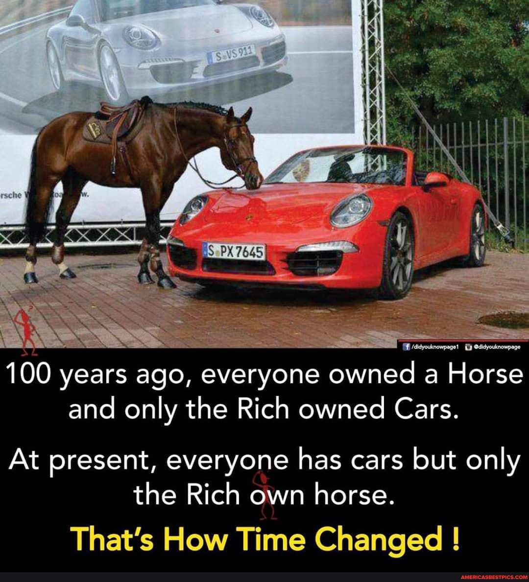100 years ago, everyone owned a Horse and only the Rich owned Cars. At ...