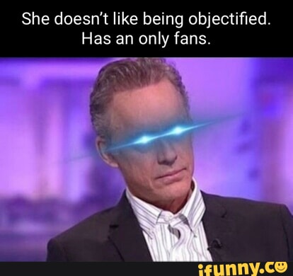 She doesn't like being objectified. Has an only fans. - iFunny