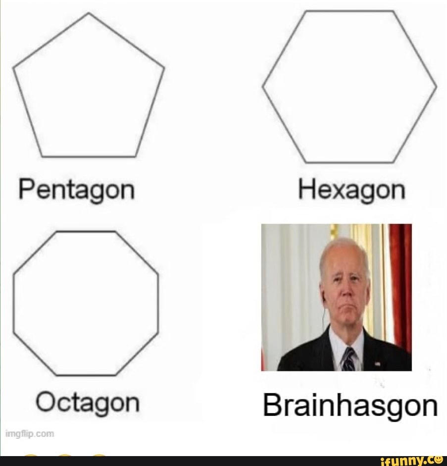 Pentagon Hexagon Octagon Brainhasgon - iFunny