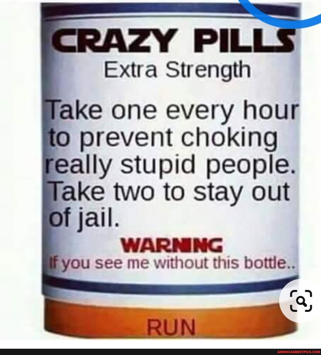 PIL Extra Strength fake one every hour prevent choking ally stupid ...