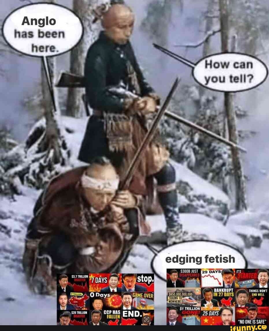 Anglo has been here. How can you tell? edging fetish $3008 JUST Da "NO ...