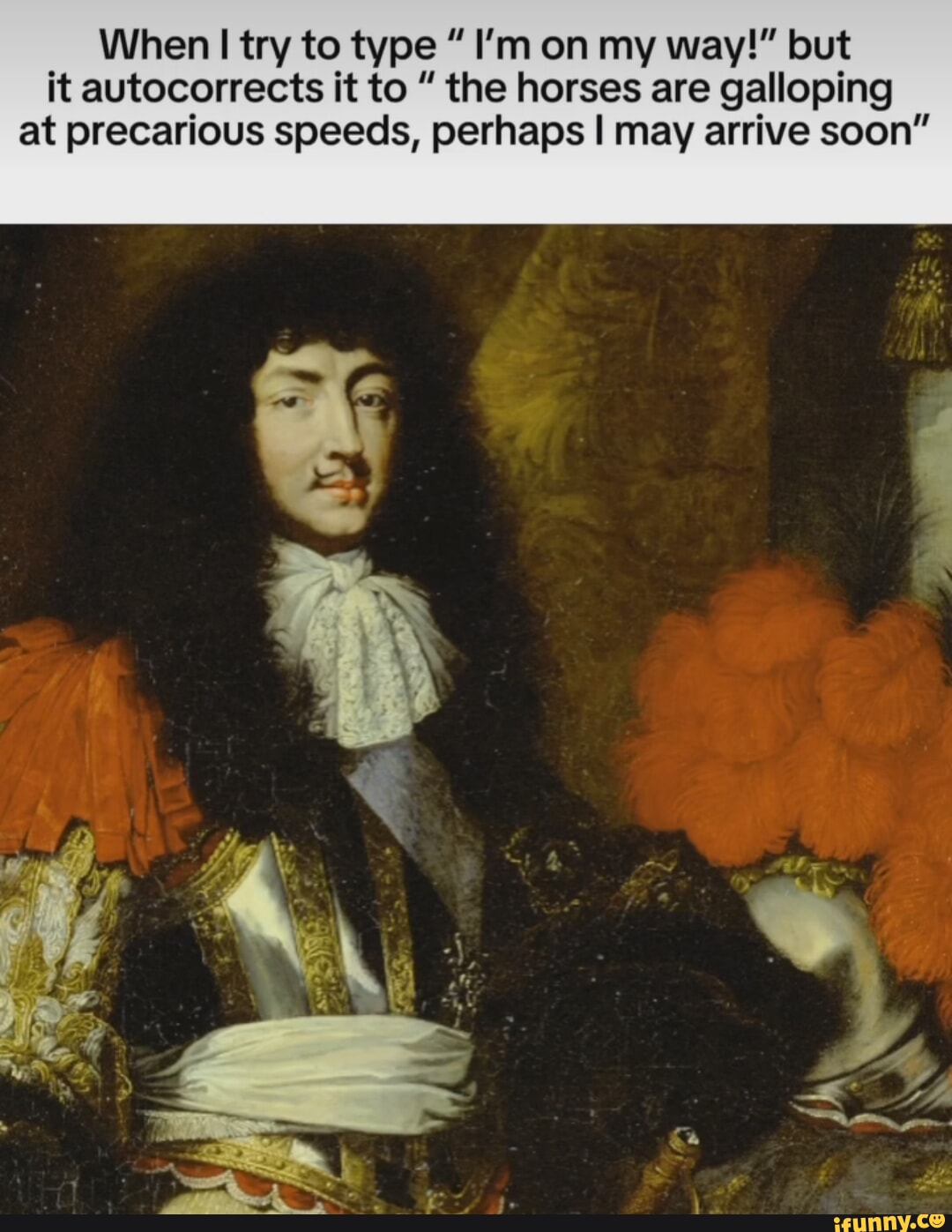 When I try to type I'm on my way!" but it autocorrects it to the horses ...