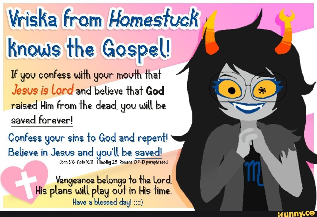 Vriska from Homestuck " Knows the Gospel! If you confess with your ...