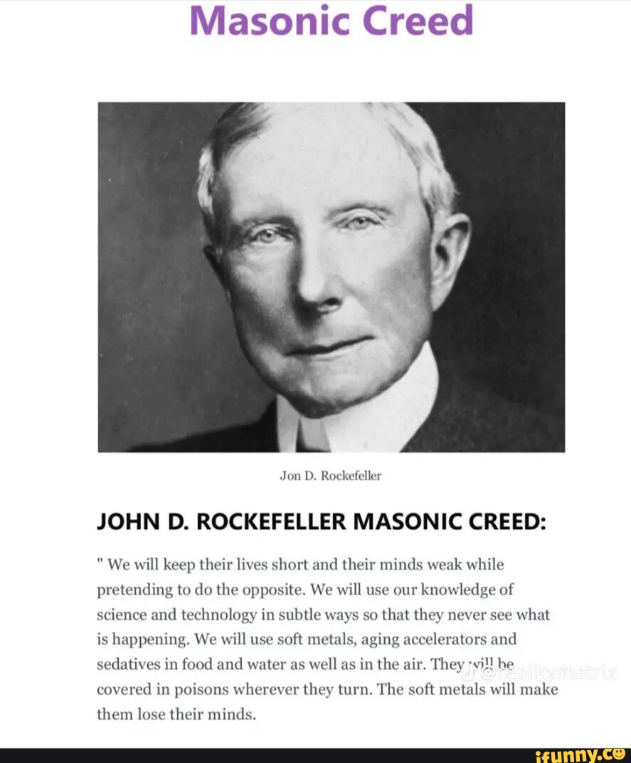 Masonic Creed Jon D. Rockefeller JOHN D. ROCKEFELLER MASONIC CREED: We ...