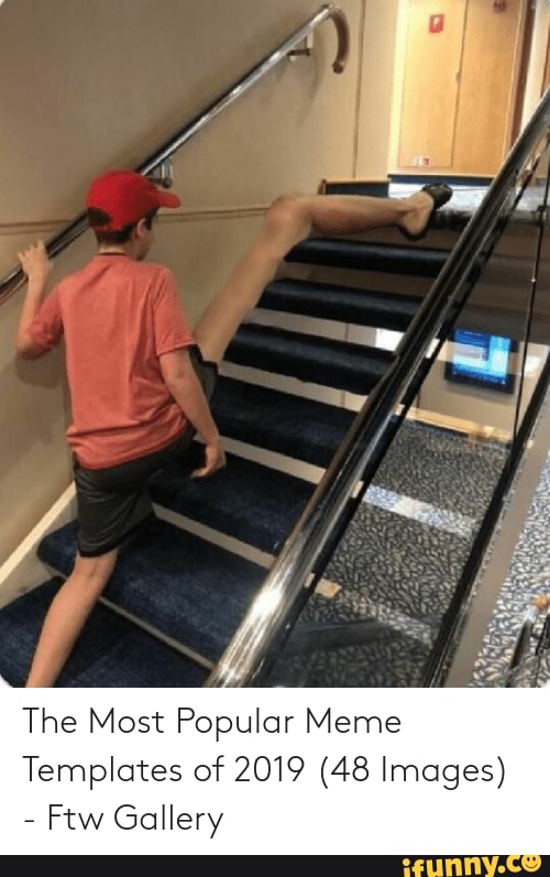 The Most Popular Meme Templates of 2019 (48 Images) - Ftw Gallery - The ...
