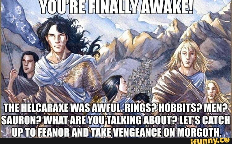 Feanor memes. Best Collection of funny Feanor pictures on iFunny