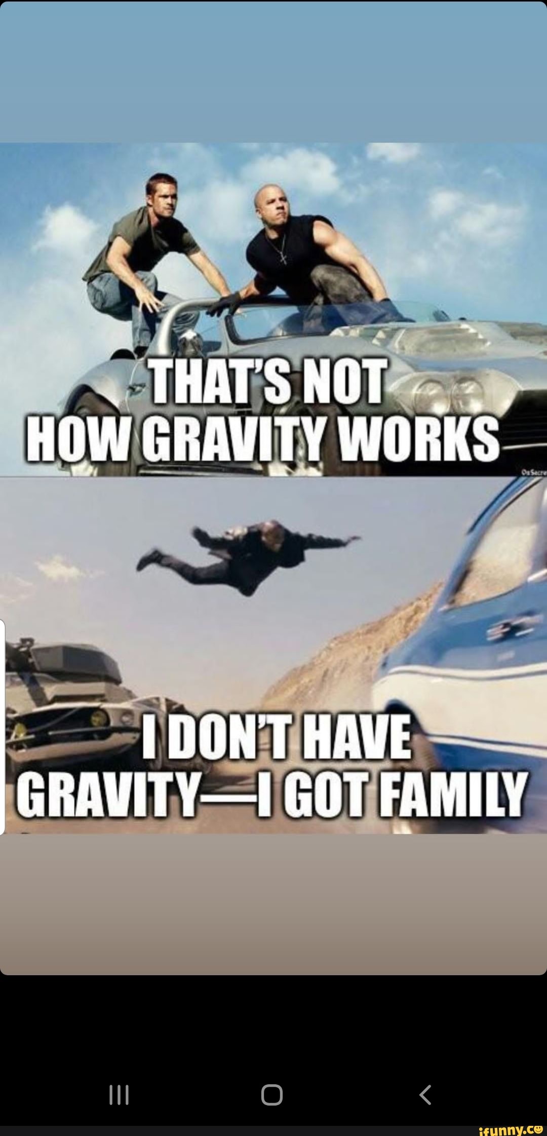 THAT'S NOT HOW GRAVITY WORKS DONT HAVE GRAVITY-I GOT FAMILY - iFunny