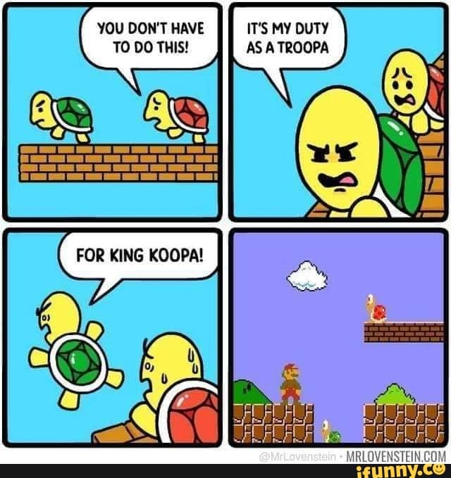 Koopatroopa memes. Best Collection of funny Koopatroopa pictures on iFunny