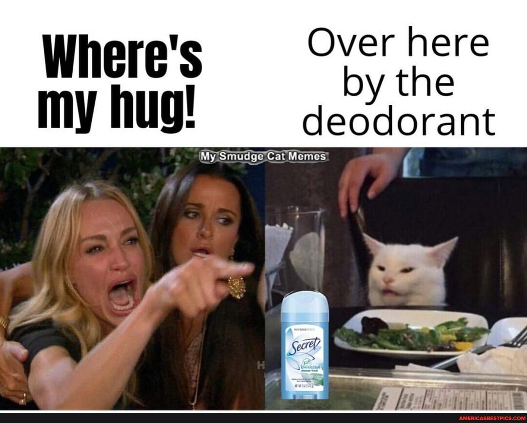 Over here Where's my hug! deodorant the Memes) - America’s best pics ...