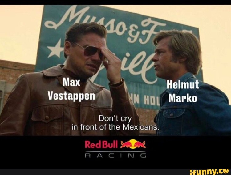 Helmut Vestappen \y Ho, Marko Don't cry in front of the Mexicans. Red ...