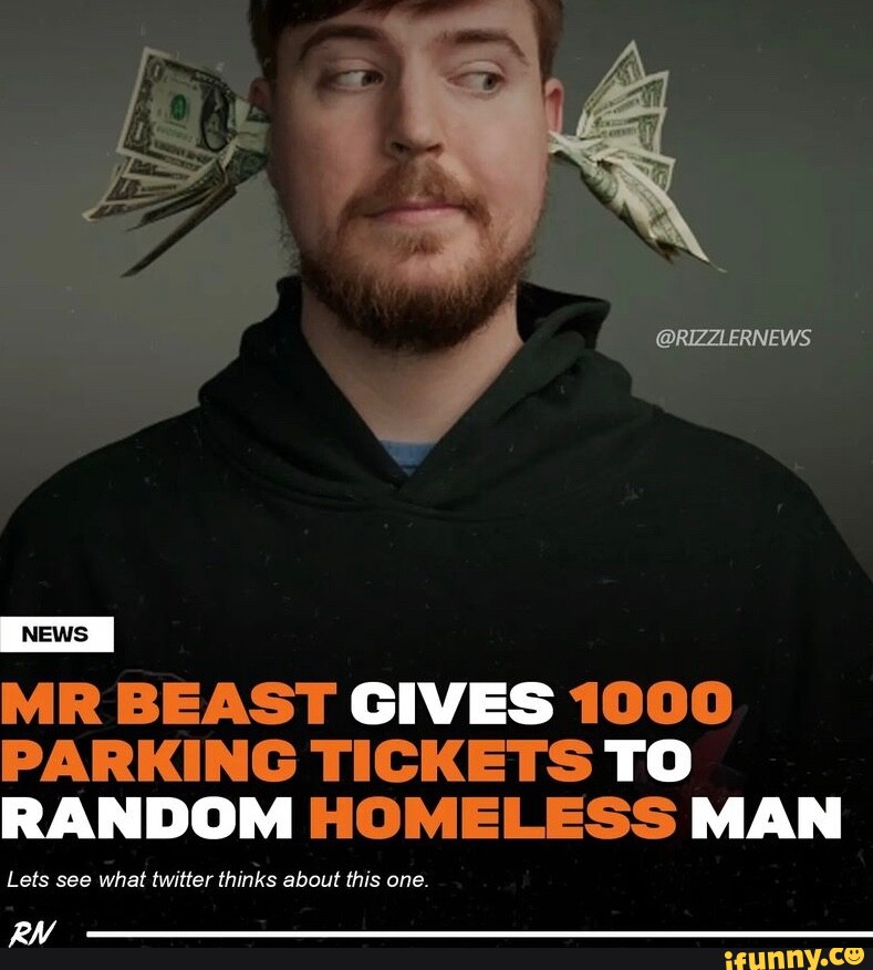 MR BEAST GIVES 1000 PARKING TICKETS TO RANDOM HOMELESS MAN NEWS Lets ...