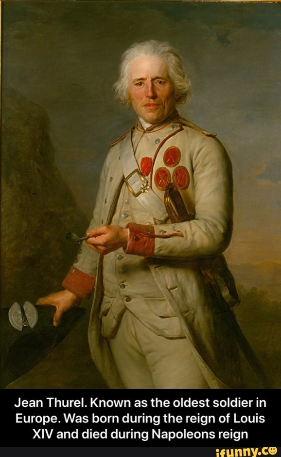 Jean Thurel. Known as the oldest soldier in Europe. Was born during the ...