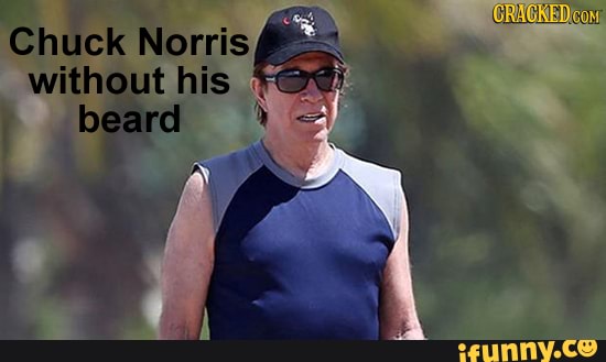 Chuek without his beard - iFunny