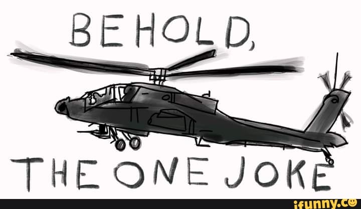 BEHOLD, THE ONE JOKE - iFunny