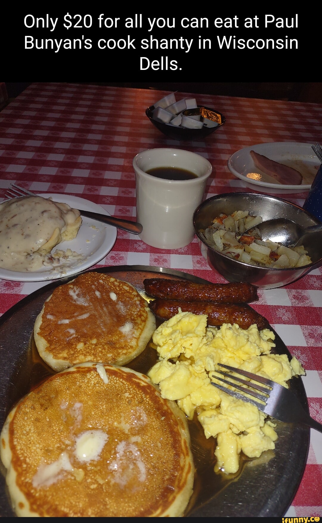 Only $20 for all you can eat at Paul Bunyan's cook shanty in Wisconsin ...