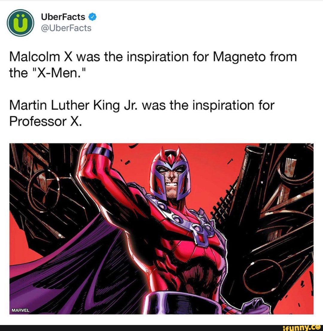 Malcolm X was the inspiration for Magneto from Martin Luther King Jr ...