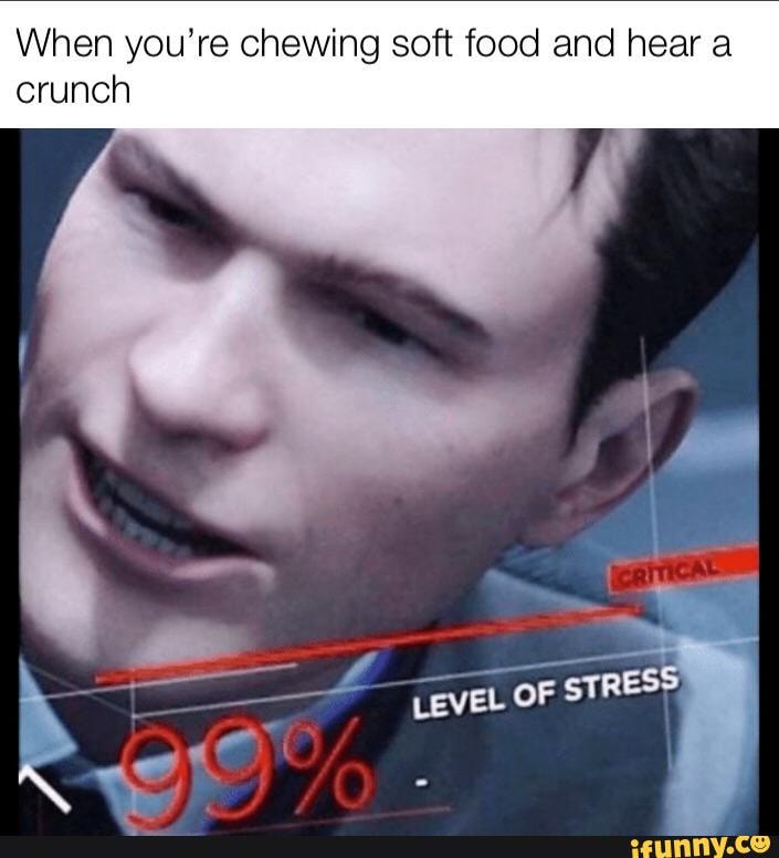 When you're chewing soft food and hear a crunch - iFunny
