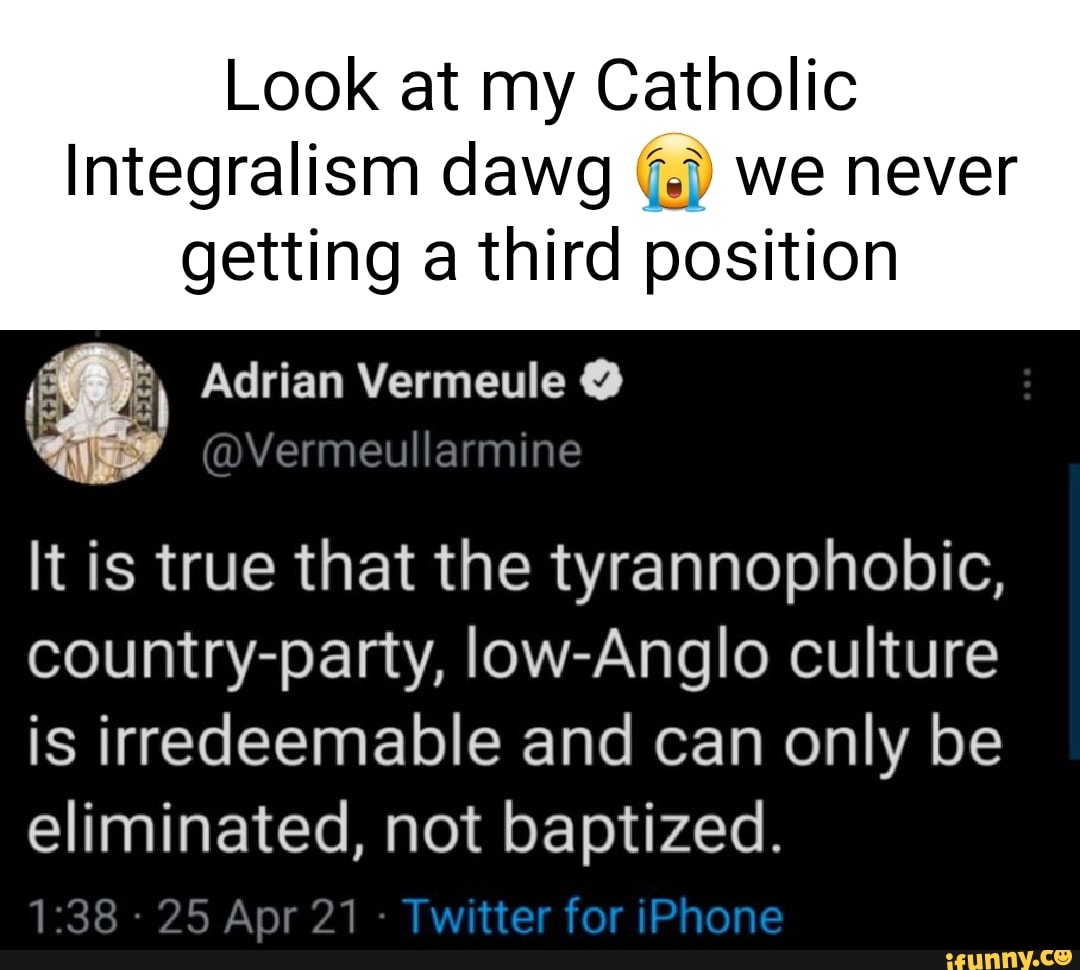 Integralism memes. Best Collection of funny Integralism pictures on iFunny