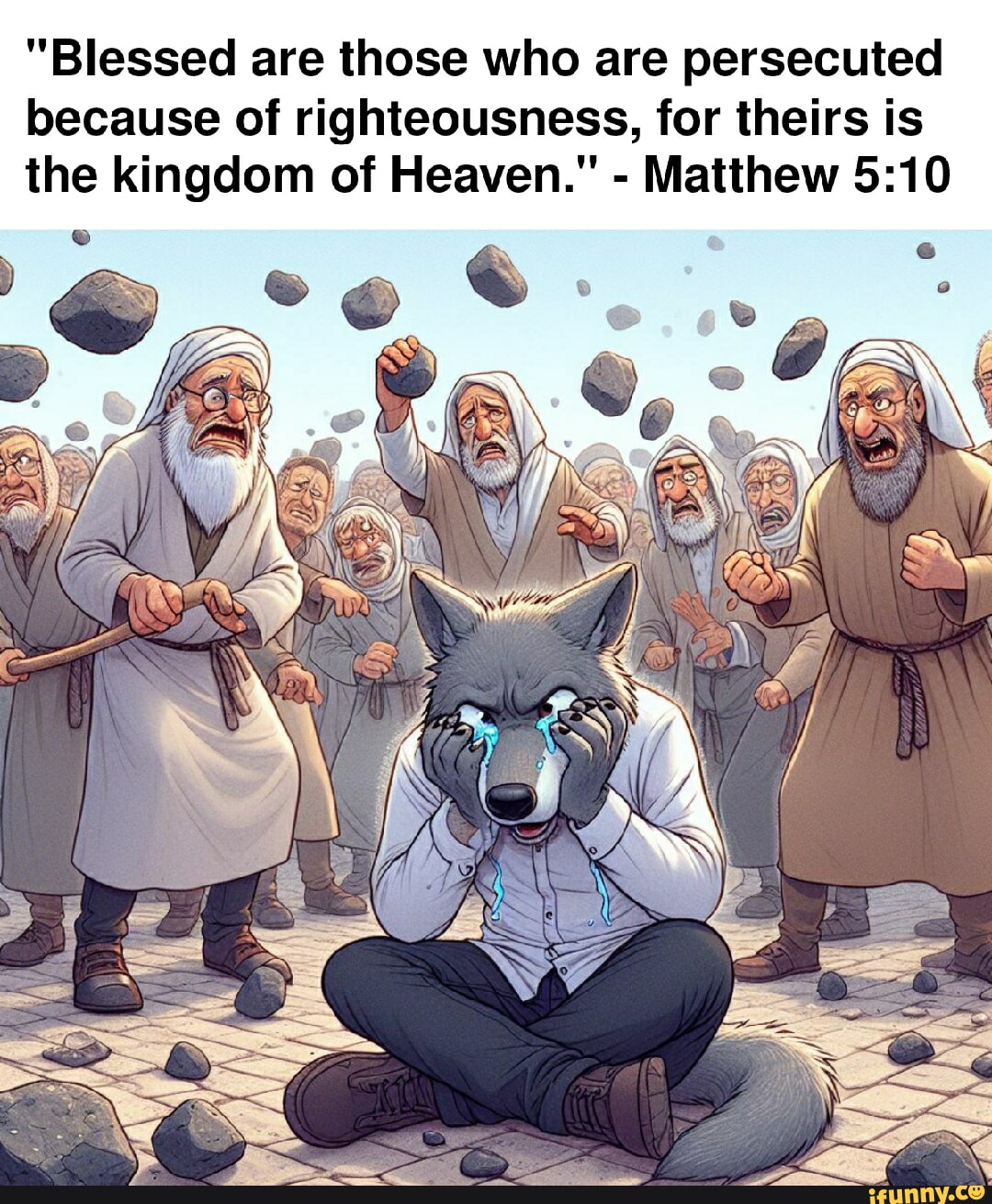 "Blessed are those who are persecuted because of righteousness, for ...