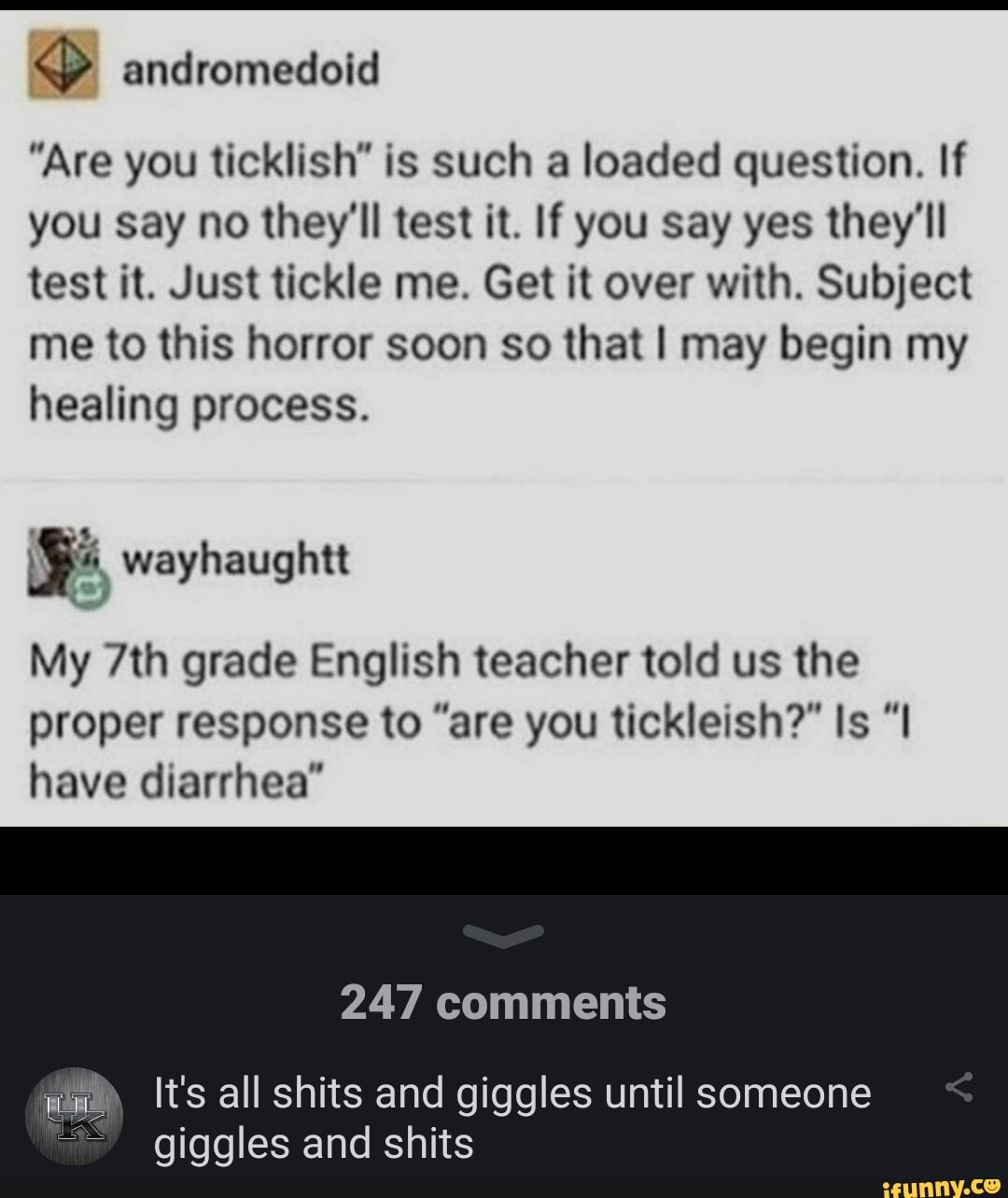 Andromedoid "Are you ticklish" is such a loaded question. If you say no ...
