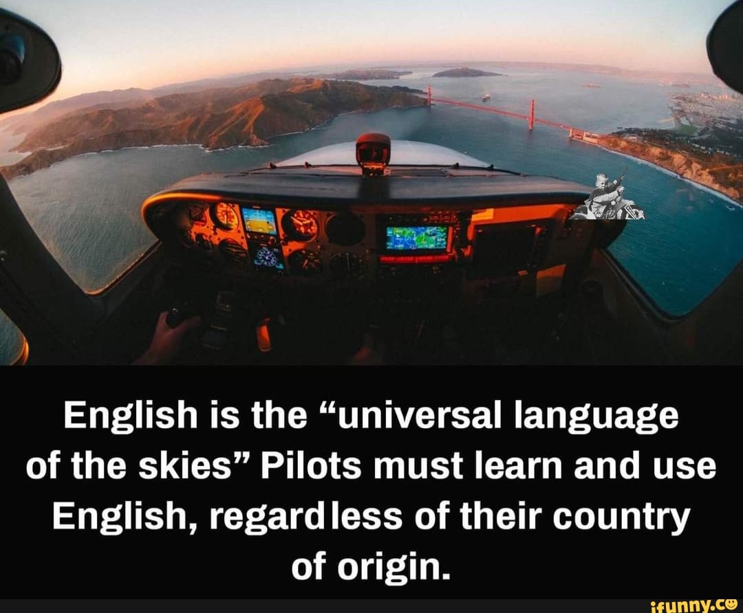 English is the "universal language of the skies" Pilots must learn and ...