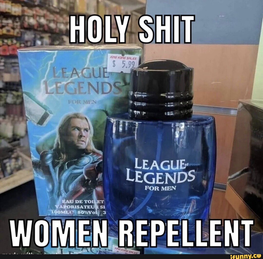HOLY SHIT LEAGUE LEGENDS FOR MIEN REPEL - iFunny