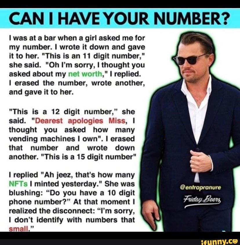 CAN HAVE YOUR NUMBER I Was At A Bar When A Girl Asked Me For My Number
