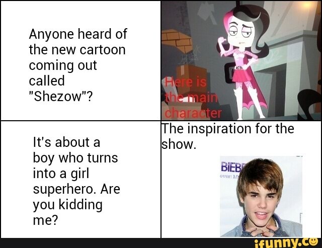 Anyone heard of the new cartoon coming out called "Shezow"? he ...