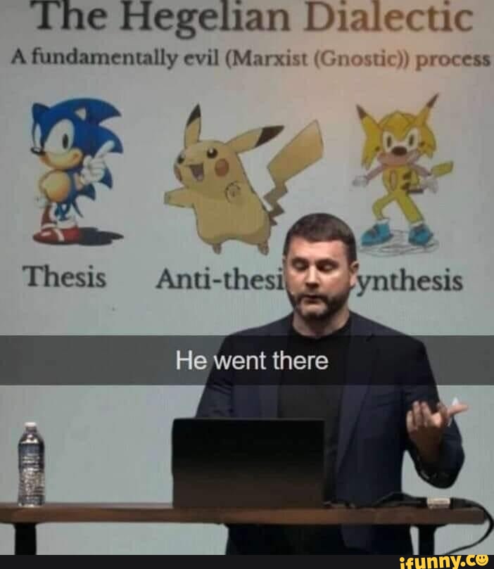 Hegelian memes. Best Collection of funny Hegelian pictures on iFunny