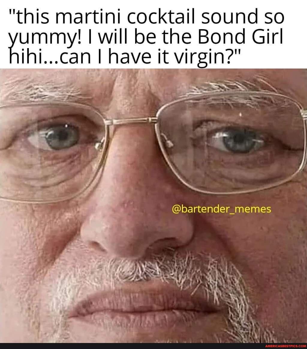 Ummy! I will be the Bond Girl ihi...can I have it virgin?" (...can ...