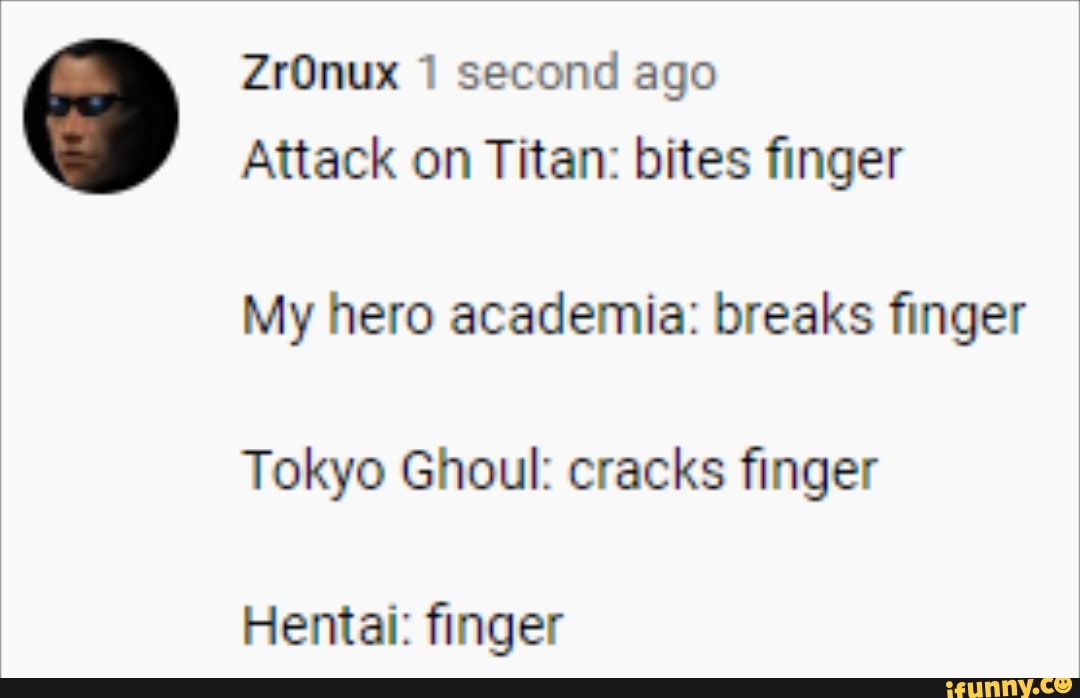 Attack on Titan: bites finger My hero academia: breaks finger Tokyo ...