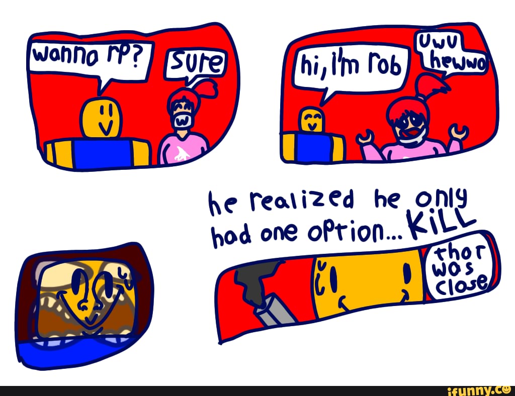 He Pealized he only od one oPtion... - iFunny