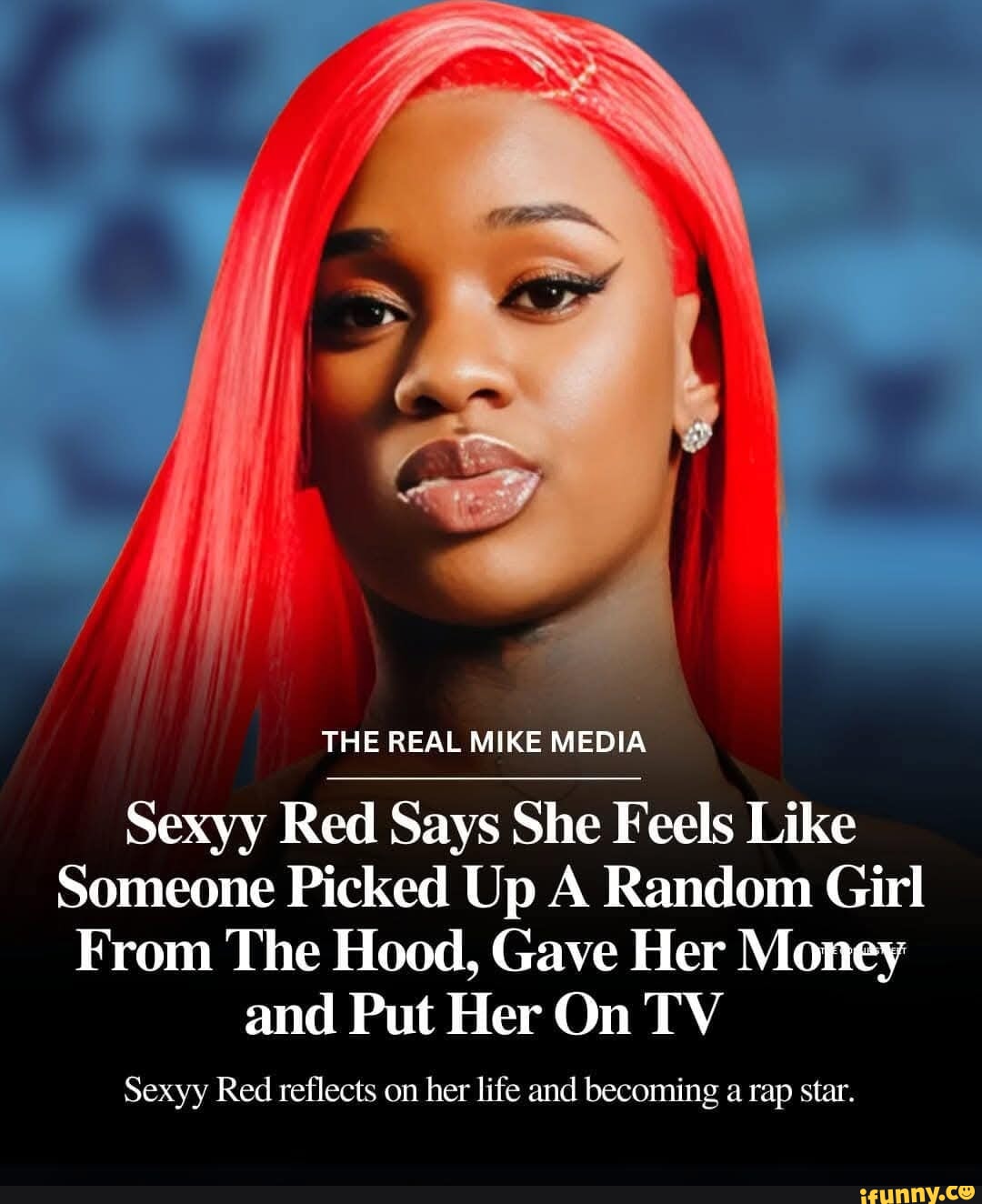 THE REAL MIKE MEDIA Sexyy Red Says She Feels Like Someone Picked Up A ...