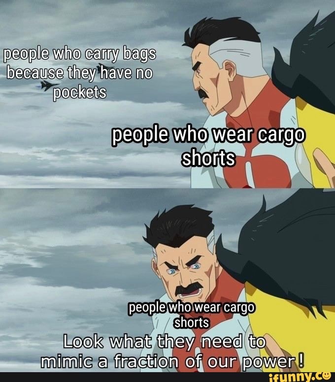 Cargoshorts memes. Best Collection of funny Cargoshorts pictures on iFunny