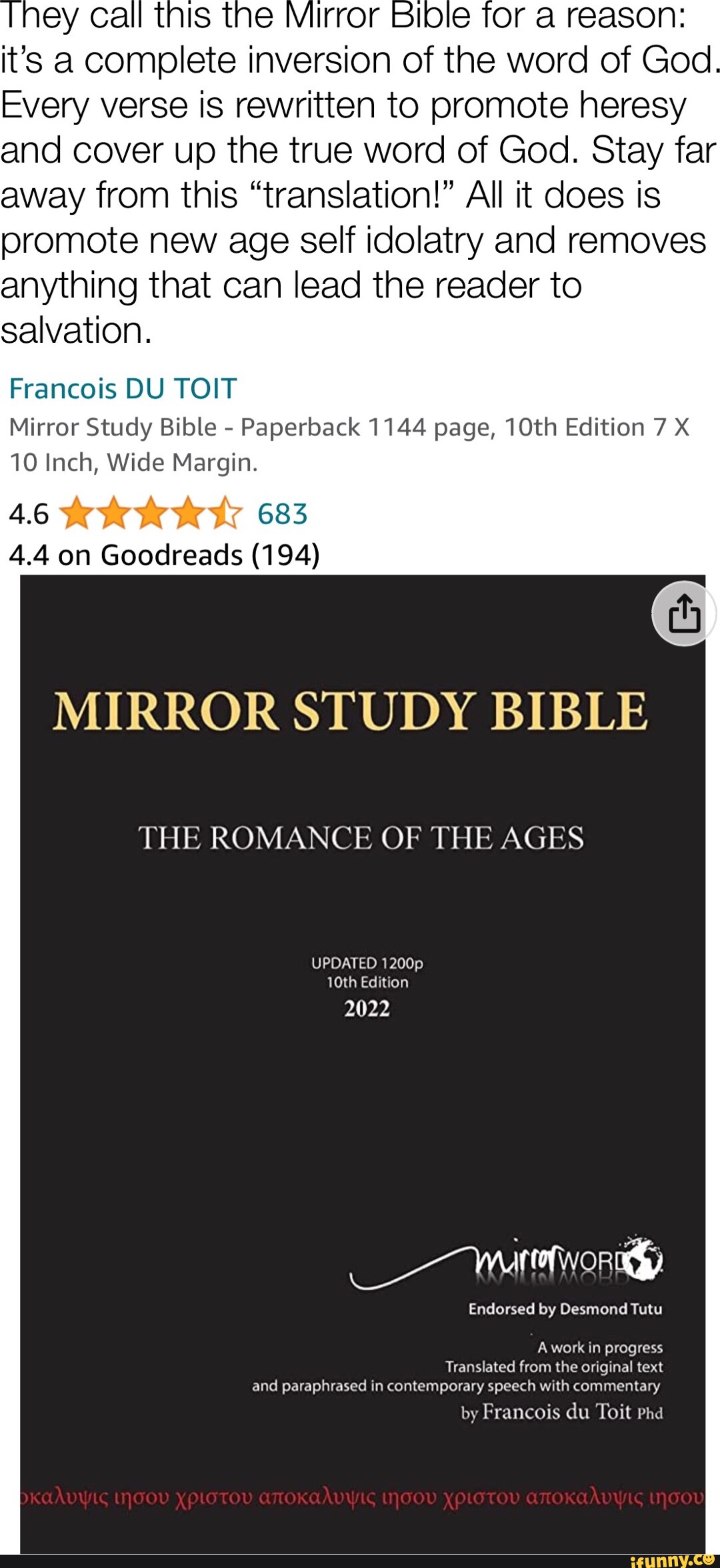 Ey call this the Mirror Bible tor a reason: it's a complete inversion ...