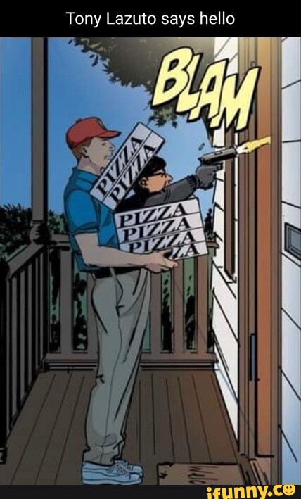 Tony Lazuto says hello - iFunny