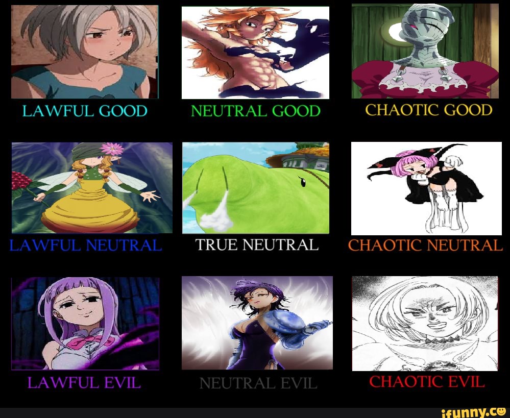 NNT Girls - LAWFUL GOOD LAWFUL NEUTRAL TRUE NEUTRAL LAWFUL EVIL - iFunny