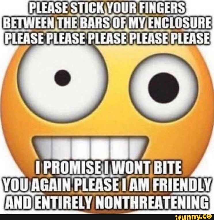 Please Stick Your Fingers Retiniesn The Bars Of Enclosure Please Please Please Please Please